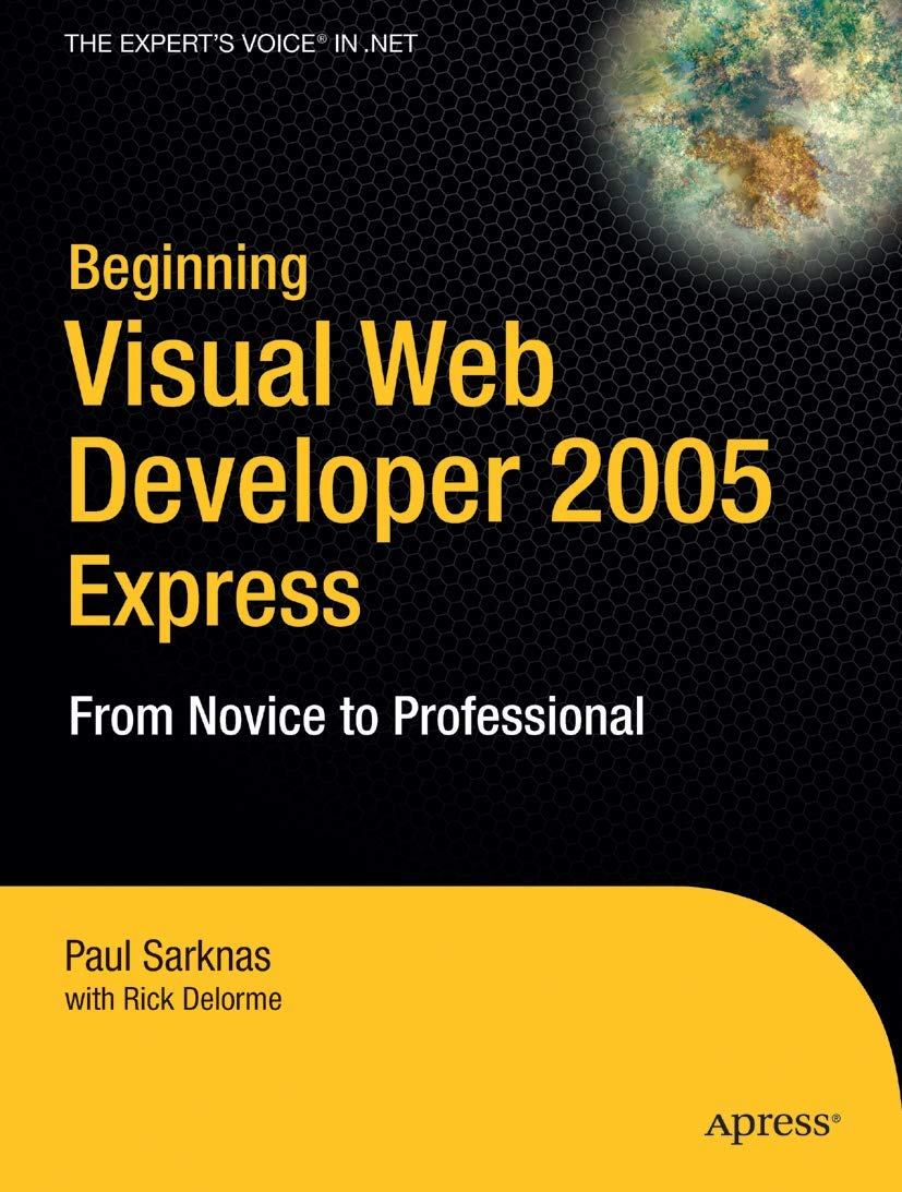 Beginning Visual Web Developer 2005 Express: From Novice to Professional (Beginning: From Novice ...