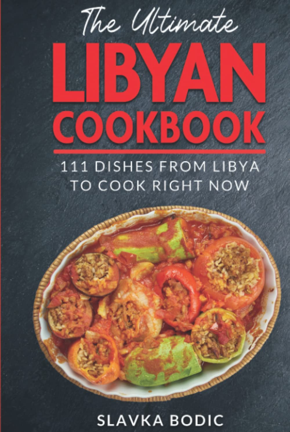 The Ultimate Libyan Cookbook: 111 Dishes From Libya To Cook Right Now ...