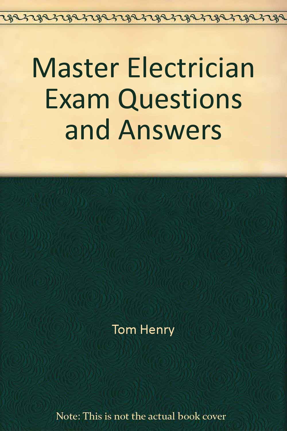 Master Electrician Exam Questions and Answers: Tom Henry: 9780945495482 ...