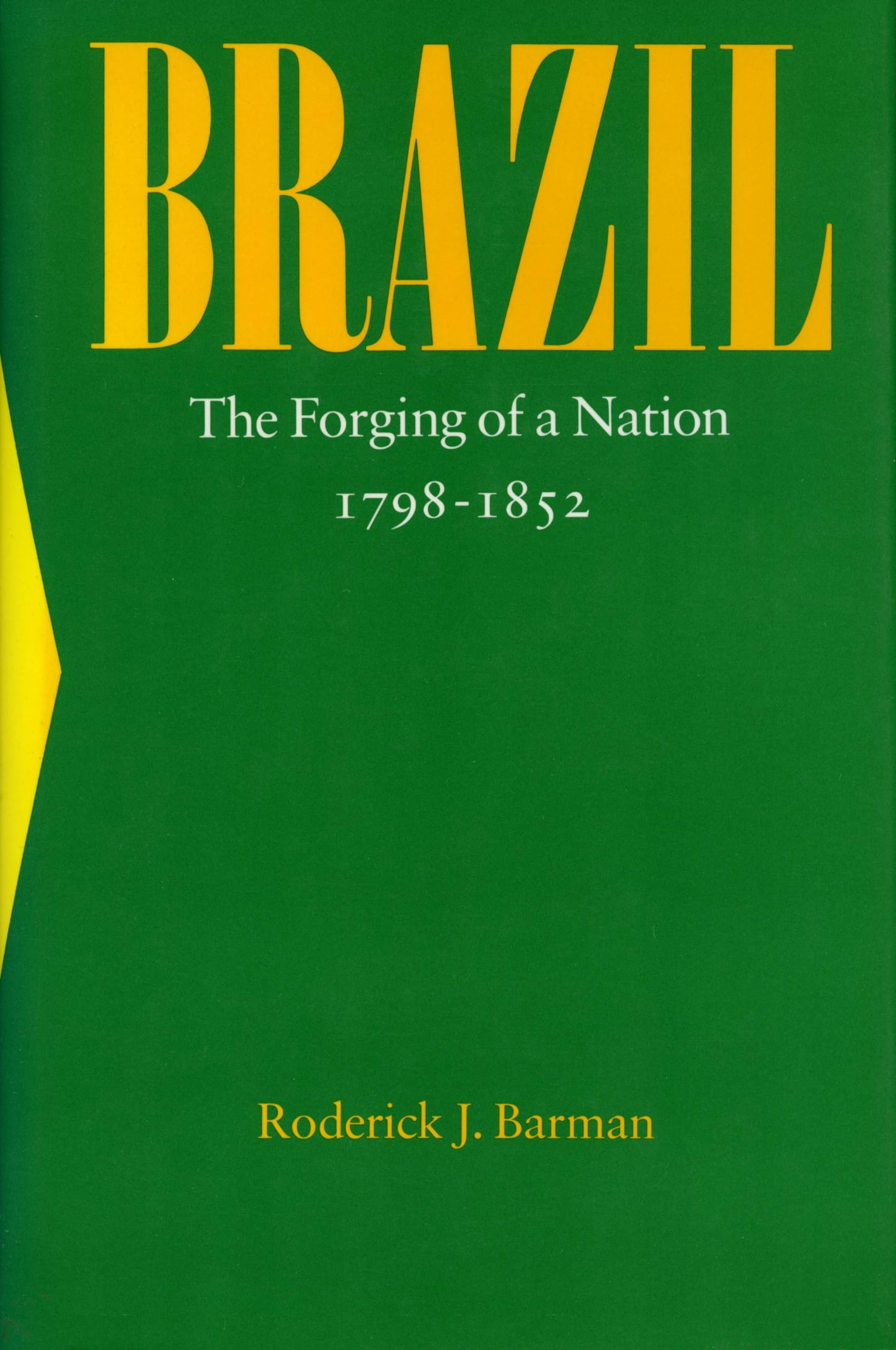 Amazon.com: Brazil: The Forging of a Nation, 1798-1852: 9780804723305 ...