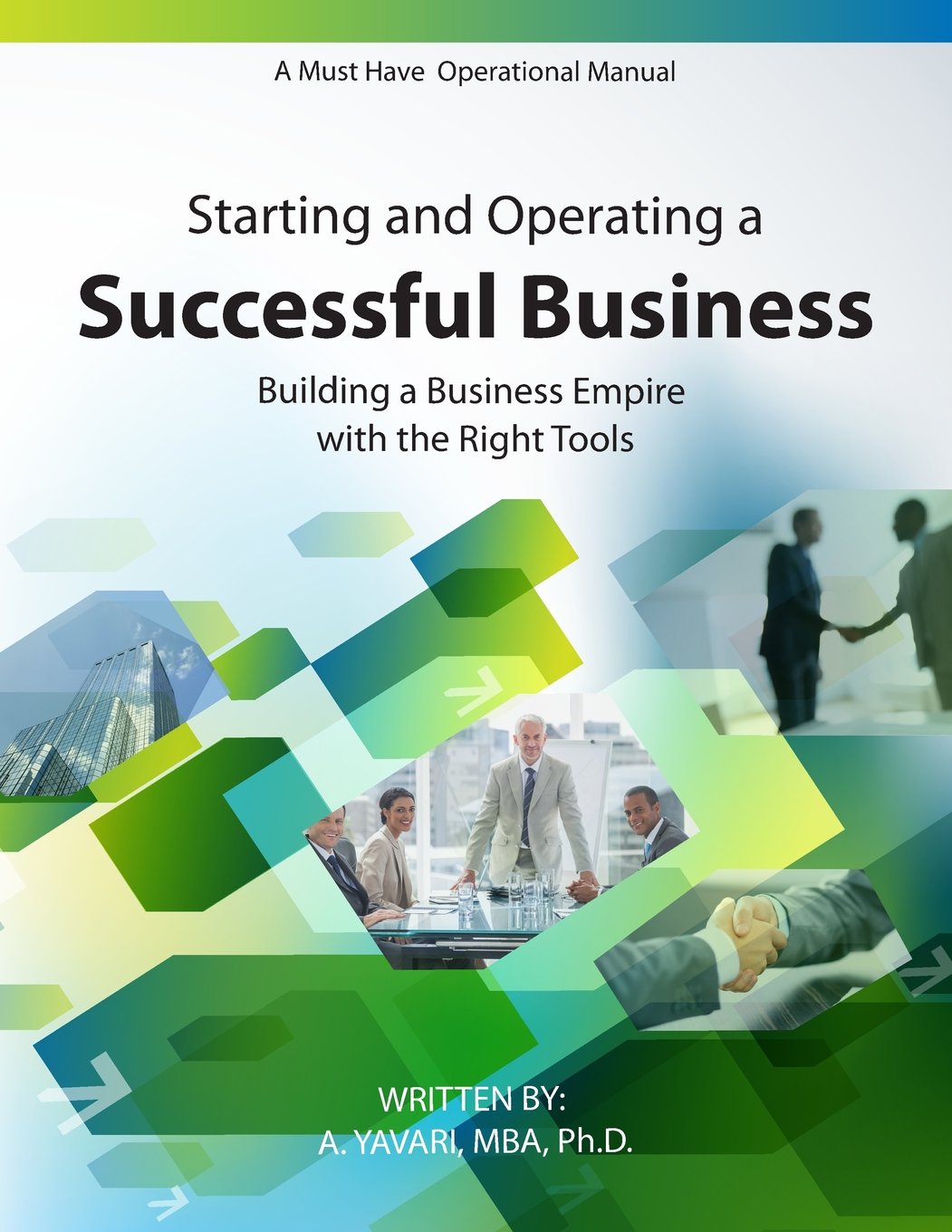 Starting and Operating a Successful Business: A Must Have Operational ...