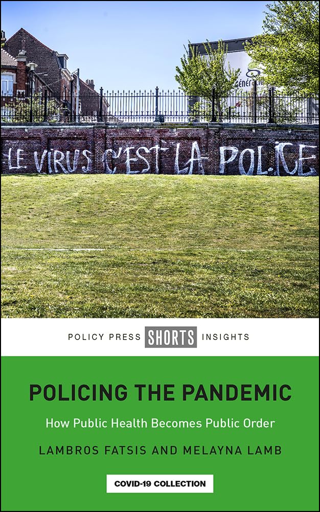Policing the Pandemic: How Public Health Becomes Public Order ...