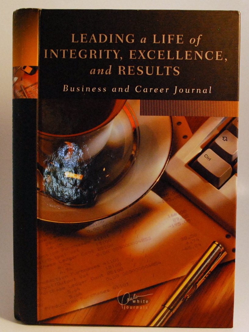 Leading a Life of Integrity, Excellence, And Results: White, Paula ...