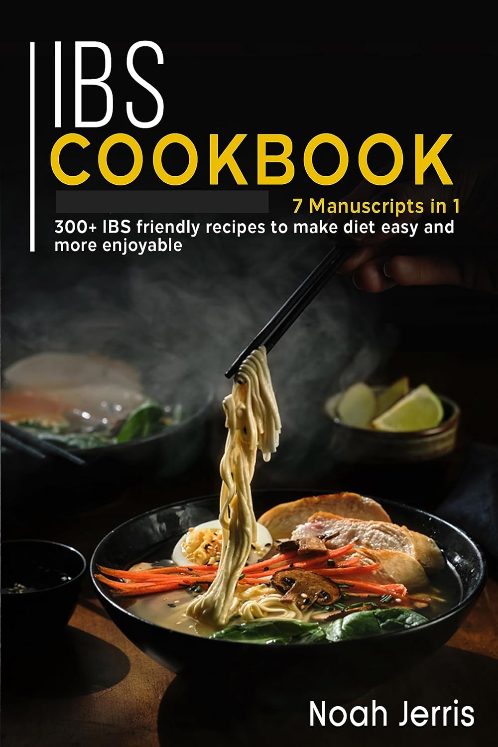 IBS Cookbook: 7 Manuscripts in 1 – 300+ IBS friendly recipes to make ...