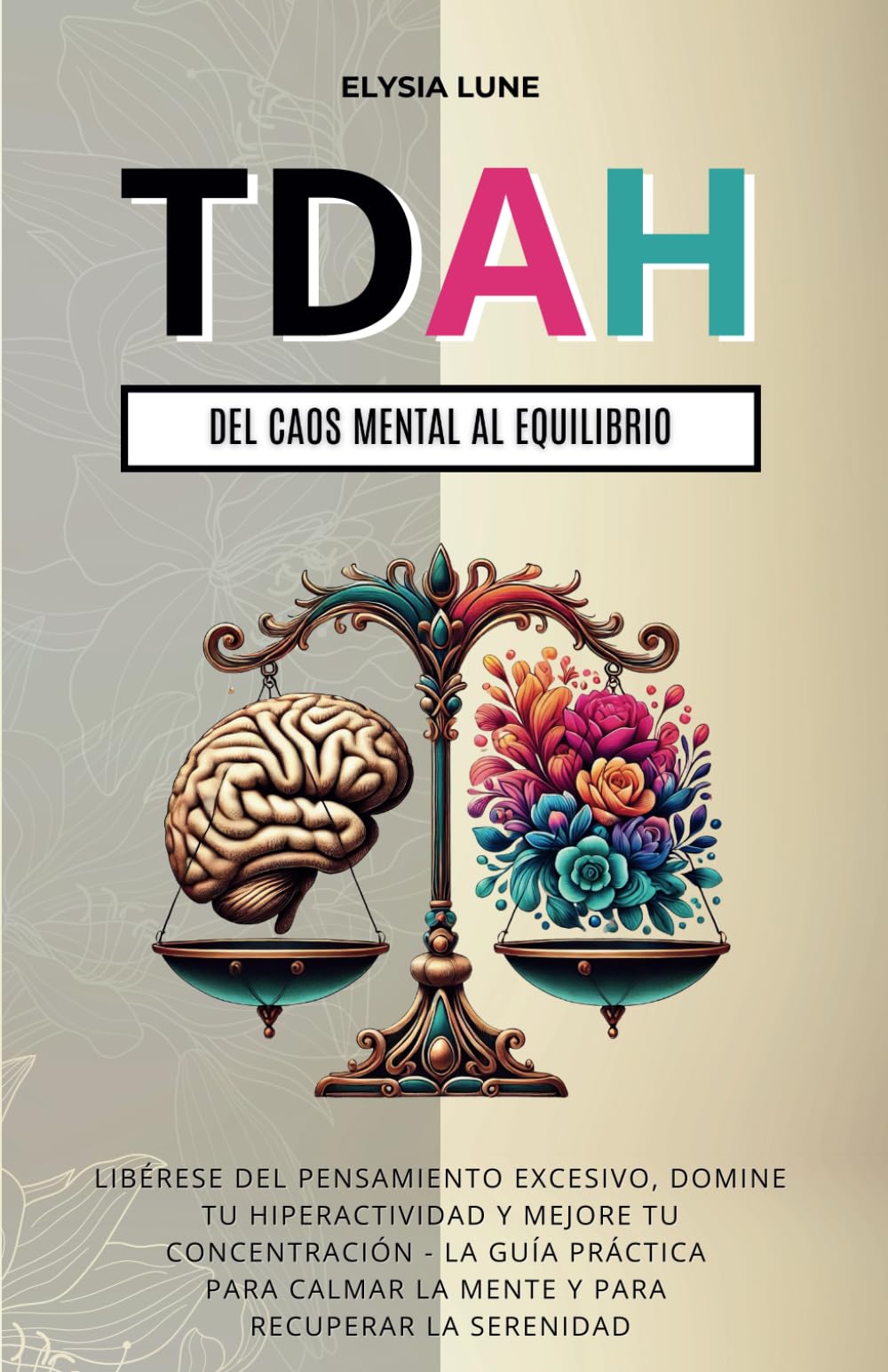 Amazon.com: TDAH Del Caos Mental al Equilibrio: Libérese del Pensamiento Excesivo, Domine tu ...