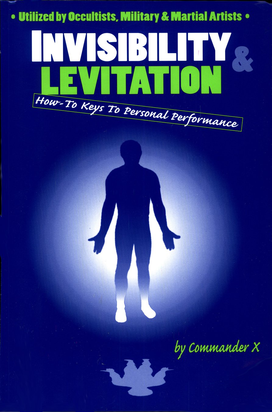 Invisibility & Levitation: How-To Keys To Personal Performance - Kindle ...