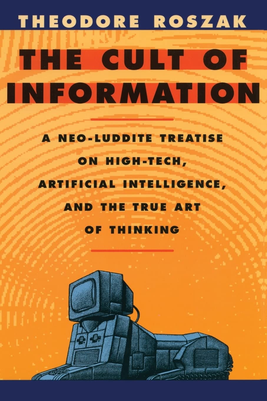 Amazon.com: Cult of Information: A Neo-Luddite Treatise on High-Tech ...