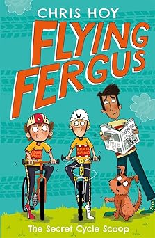 Flying Fergus: The Secret Cycle Scoop: by Olympic champion Sir Chris ...