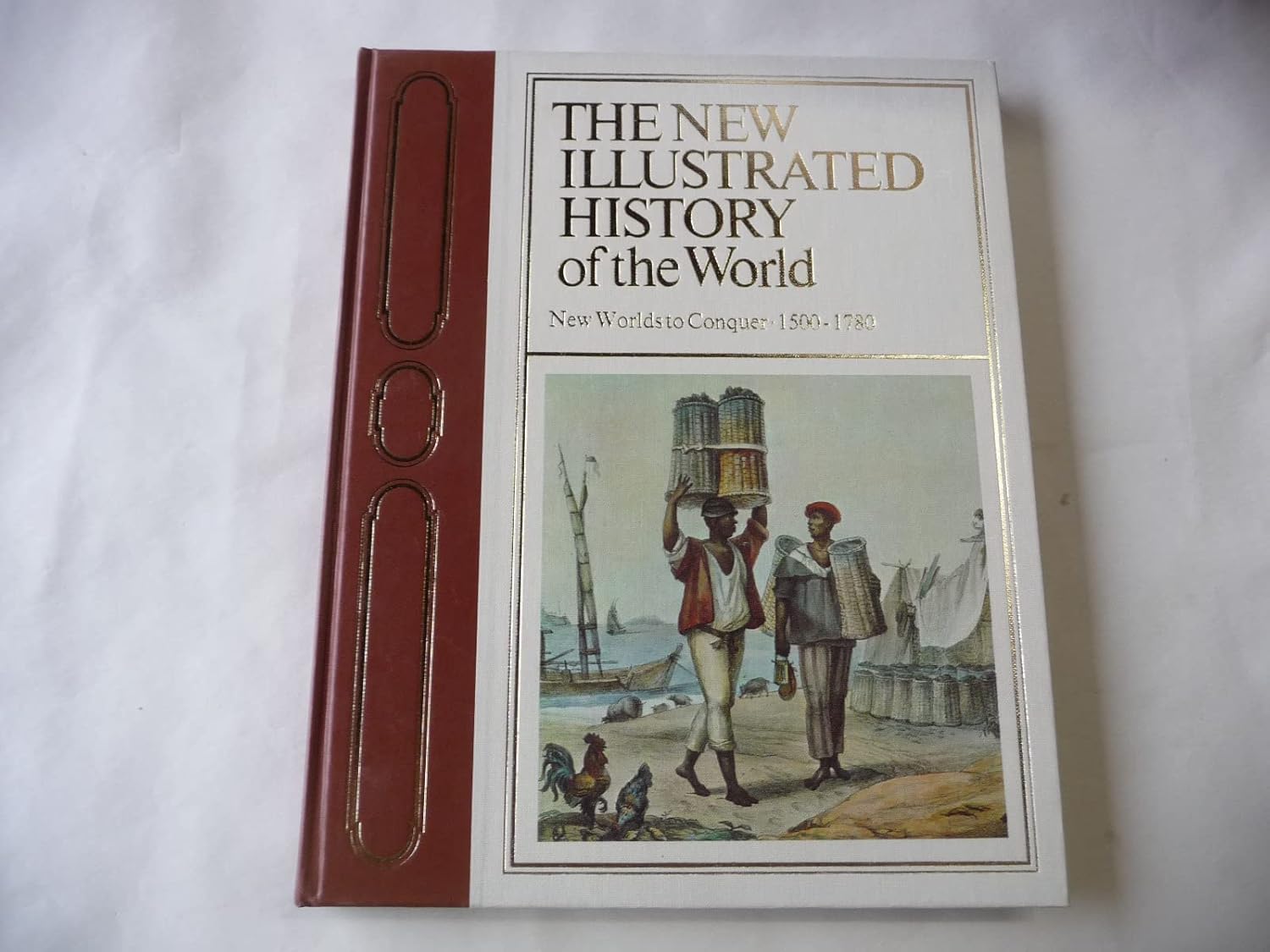 New Worlds to Conquer 1500-1780 (THE NEW ILLUSTRATED HISTORY OF THE ...