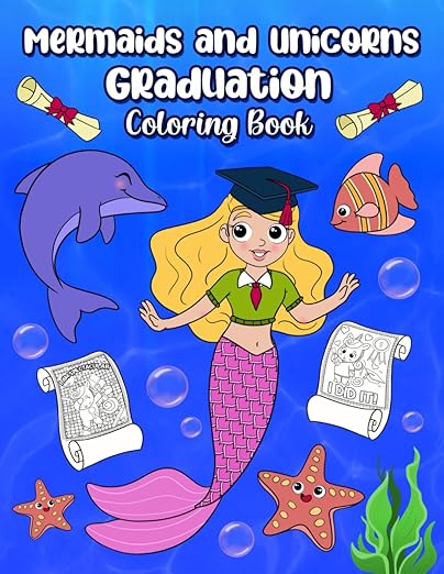 Mermaids and Unicorns Graduation Coloring Book for Kids: Graduation ...