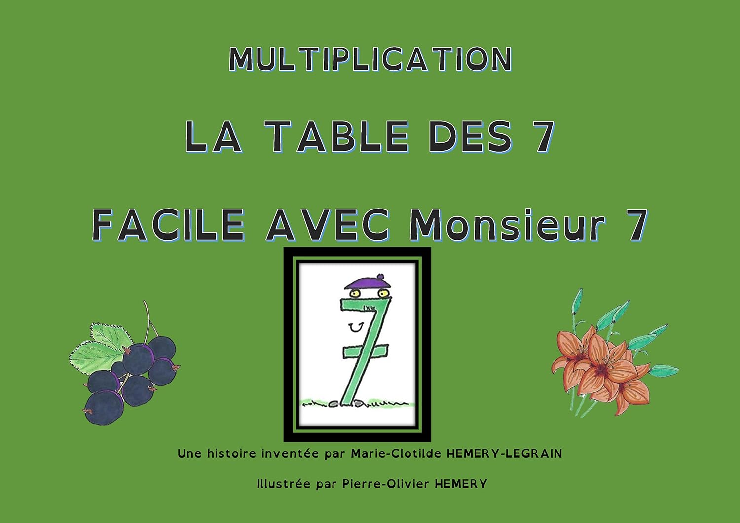 Multiplication La table des 7 Facile avec Monsieur 7: Chouette! Je ...