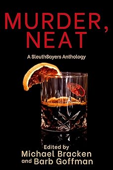 Murder, Neat: A SleuthSayers Anthology - Kindle edition by Bracken ...