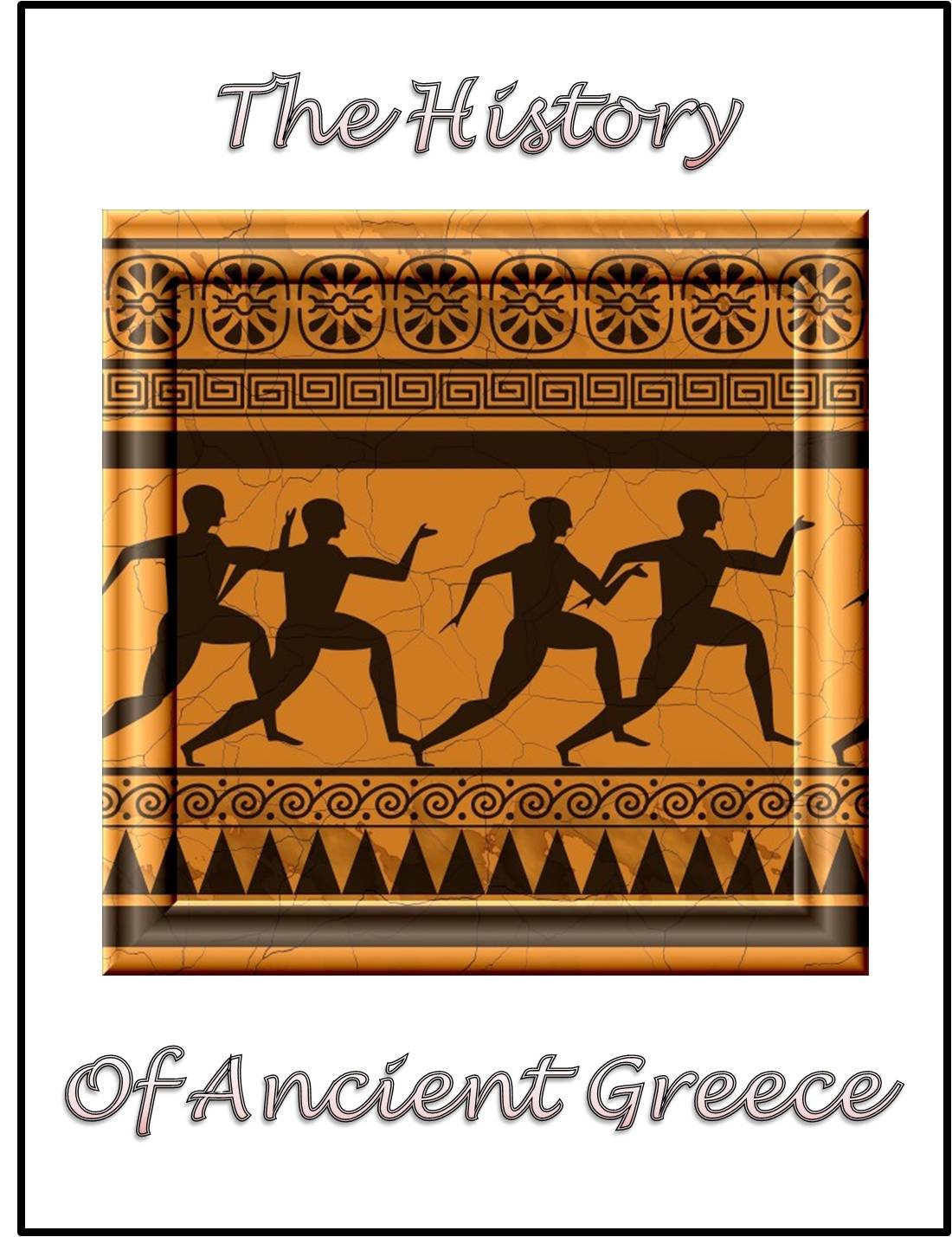 The History of Ancient Greece (The Myths and History of Greece and Rome ...