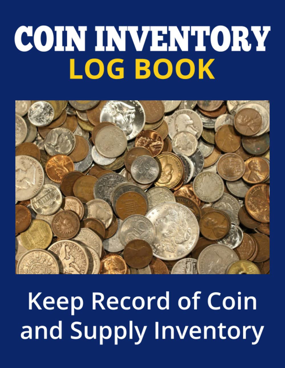 Coin Inventory Log Book: Catalog and Organize Coins with this Coin ...