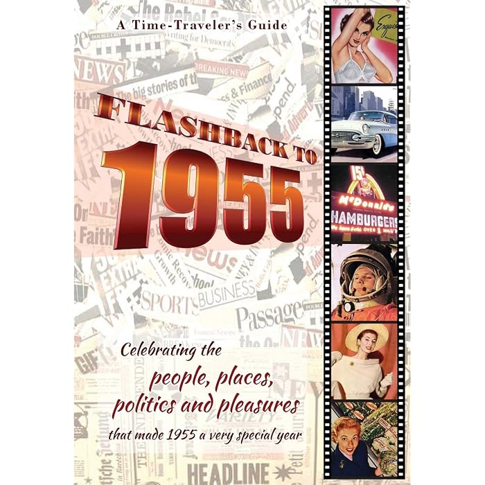 Buy Flashback to 1955 - A Time Traveler’s Guide: Perfect birthday or ...