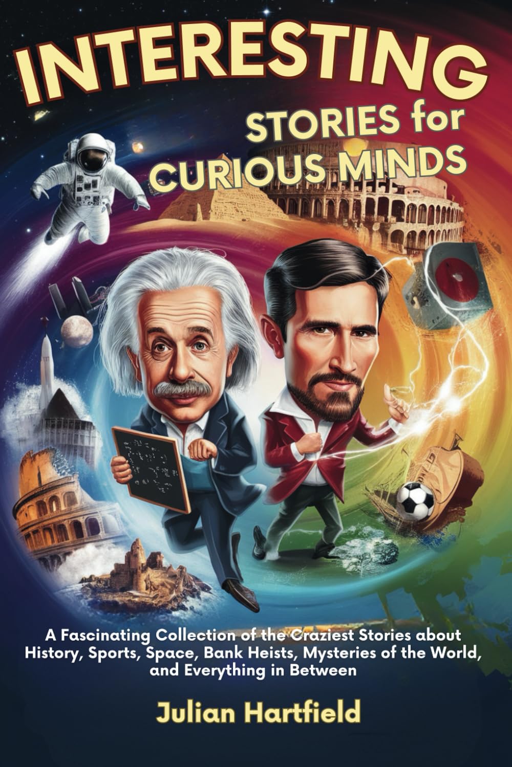 Interesting Stories for Curious Minds: A Fascinating Collection of the ...