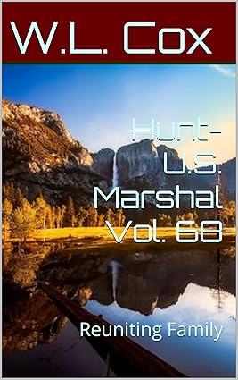 Hunt-U.S. Marshal Vol. 68: Reuniting Family (Hunt-U.S.Marshal) - Kindle edition by Cox, W.L ...