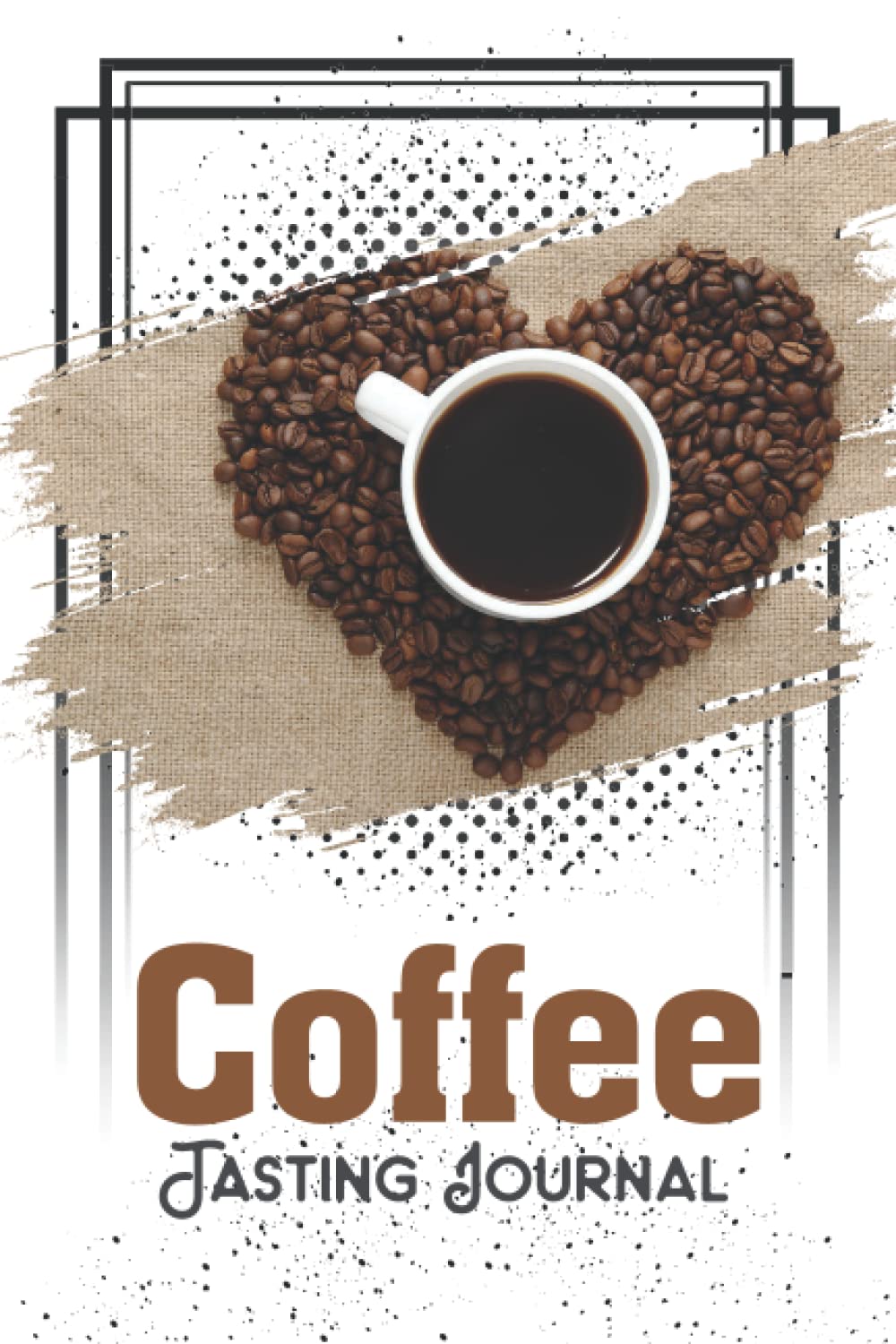 Buy Coffee Tasting Journal: The Perfect gift for Coffee Lovers to ...