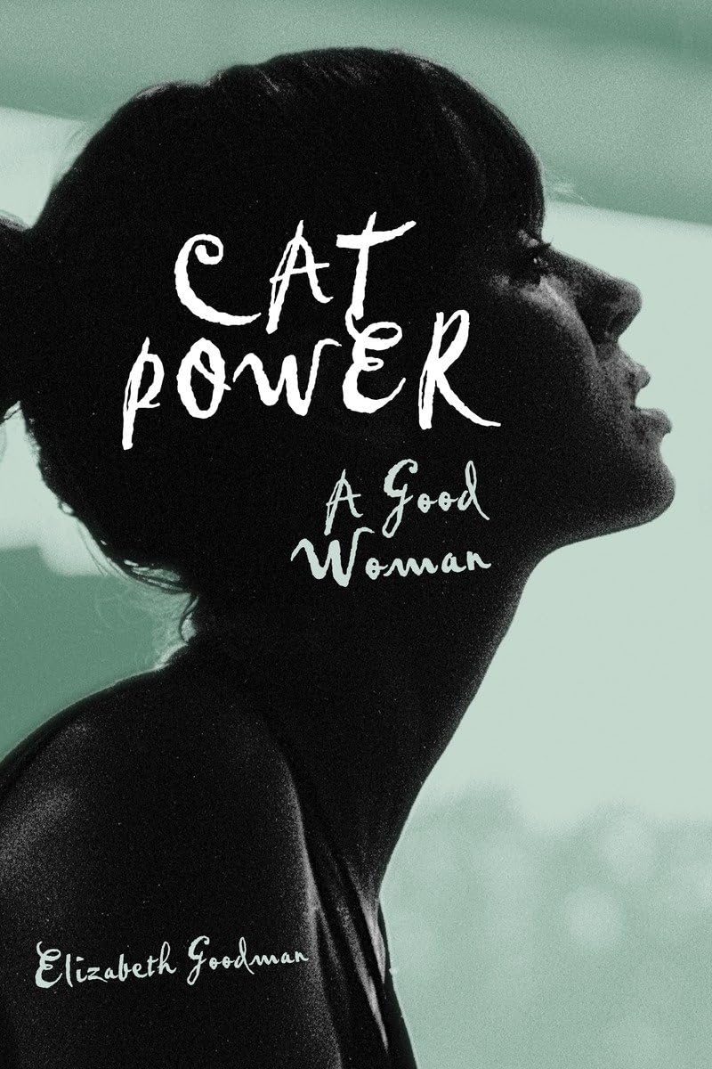 Cat Power: A Good Woman: Goodman, Elizabeth: 9780307396365: Amazon.com ...