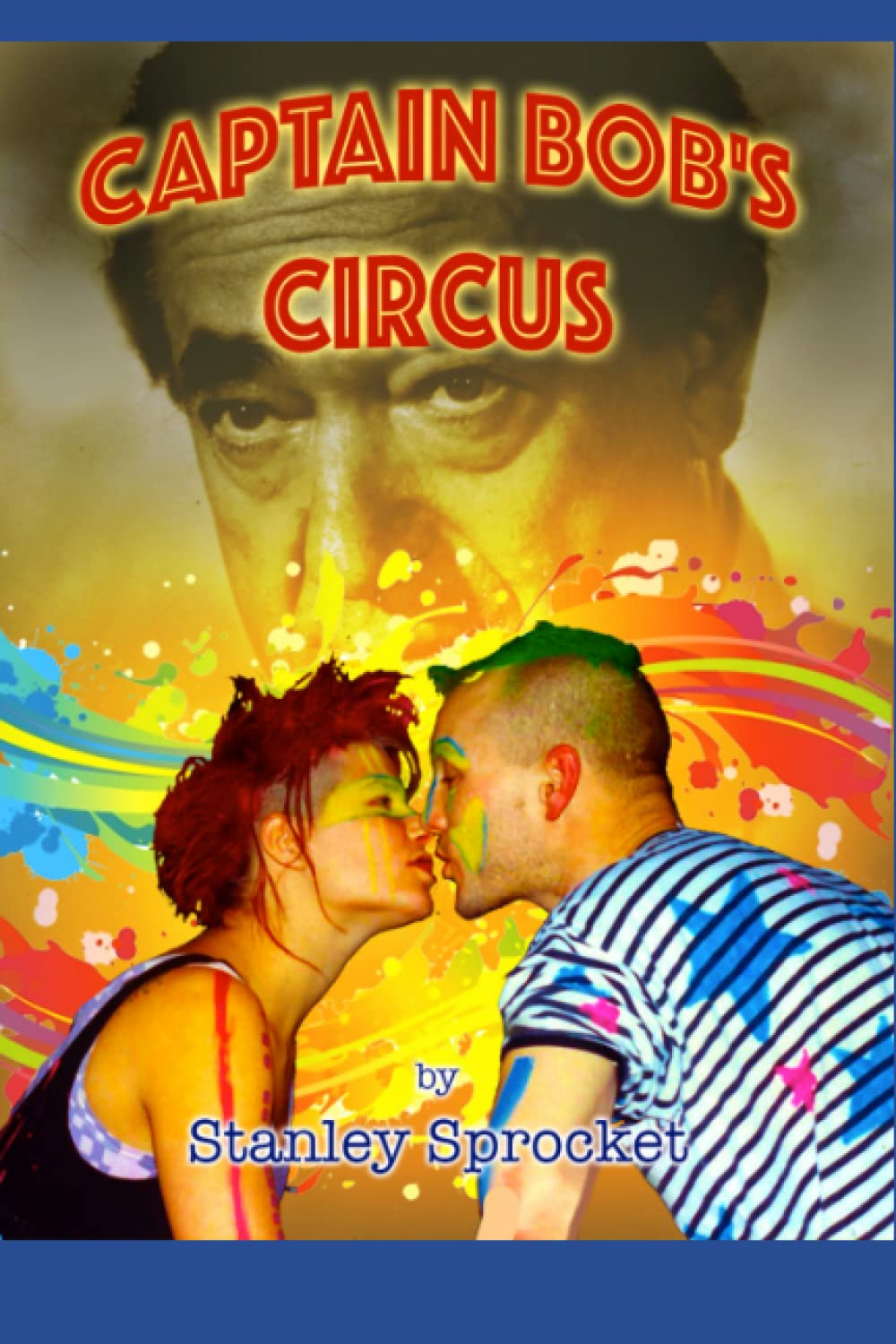CAPTAIN BOB'S CIRCUS: A LOVE STORY OR A ROBBERY: SPROCKET, STANLEY ...