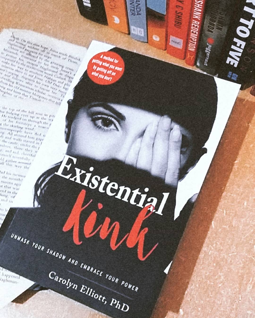 Existential Kink: Unmask Your Shadow and Embrace Your Power; a Method for Getting What You Want ...