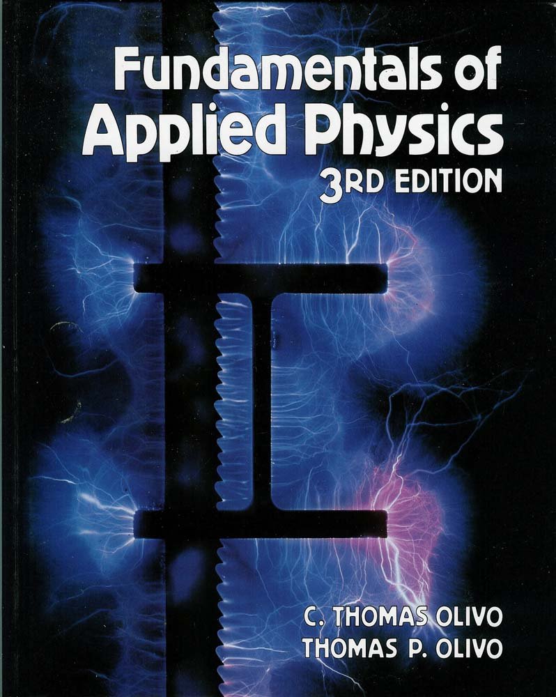 Fundamentals of Applied Physics: Olivo, C. Thomas: 9780827321595 ...