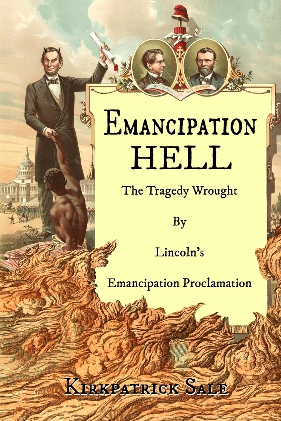 Emancipation Hell: The Tragedy Wrought by Lincoln's Emancipation ...