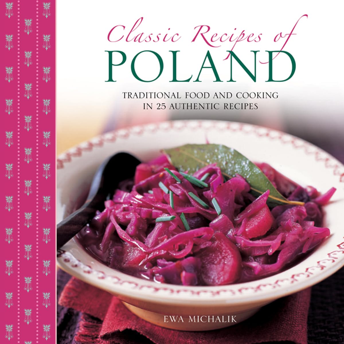 Classic Recipes of Poland: Traditional Food and Cooking in 25 Authentic ...