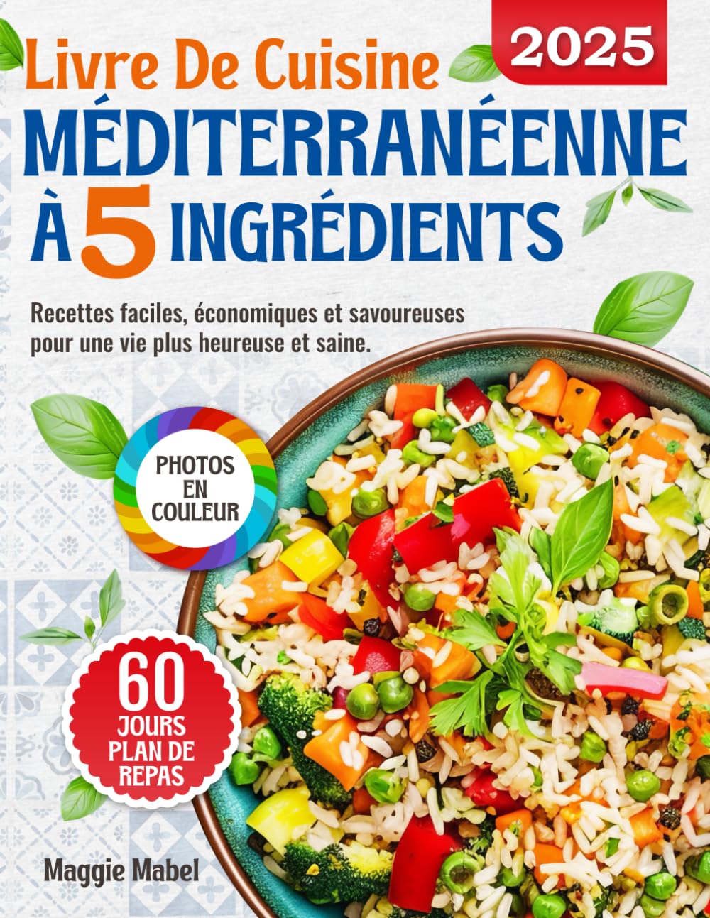 Livre de Cuisine Méditerranéenne à 5 Ingrédients: Recettes Faciles ...