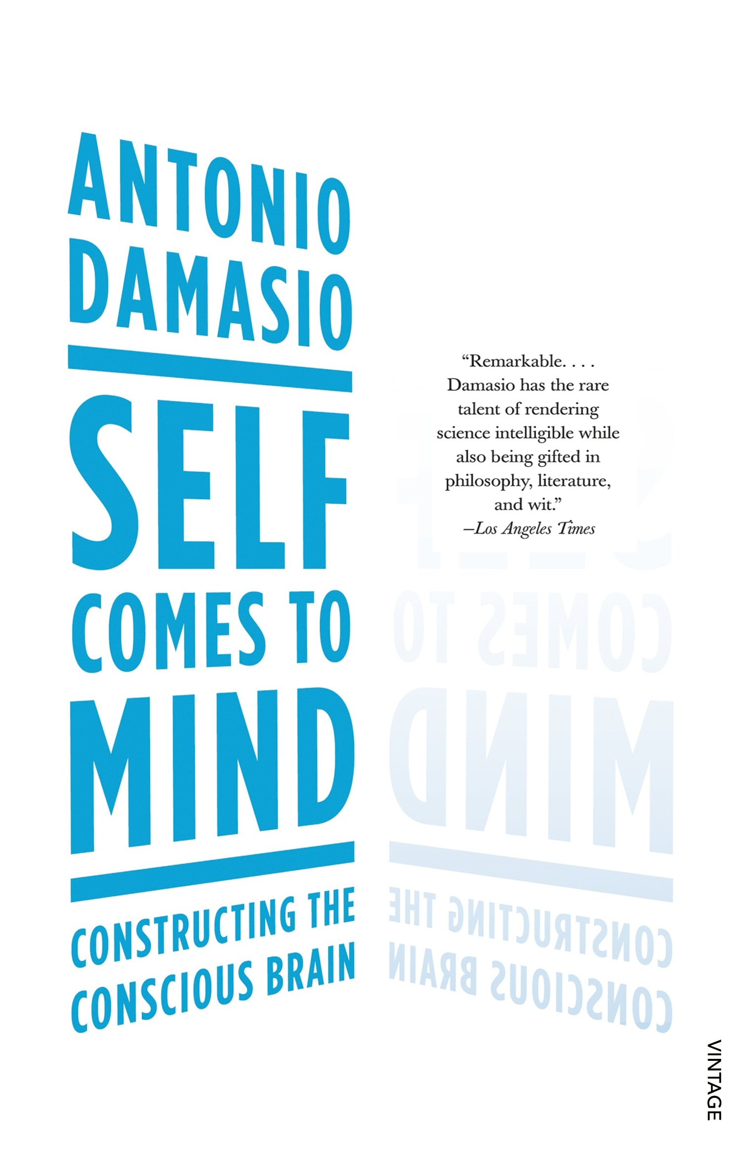 Self Comes to Mind: Constructing the Conscious Brain: AntonioDamasio ...