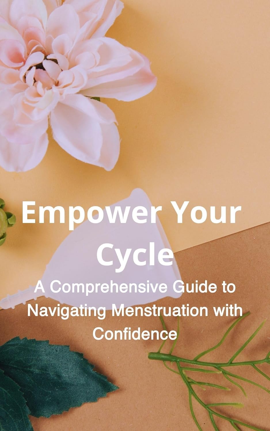 Empower Your Cycle: A Comprehensive Guide to Navigating Menstruation ...
