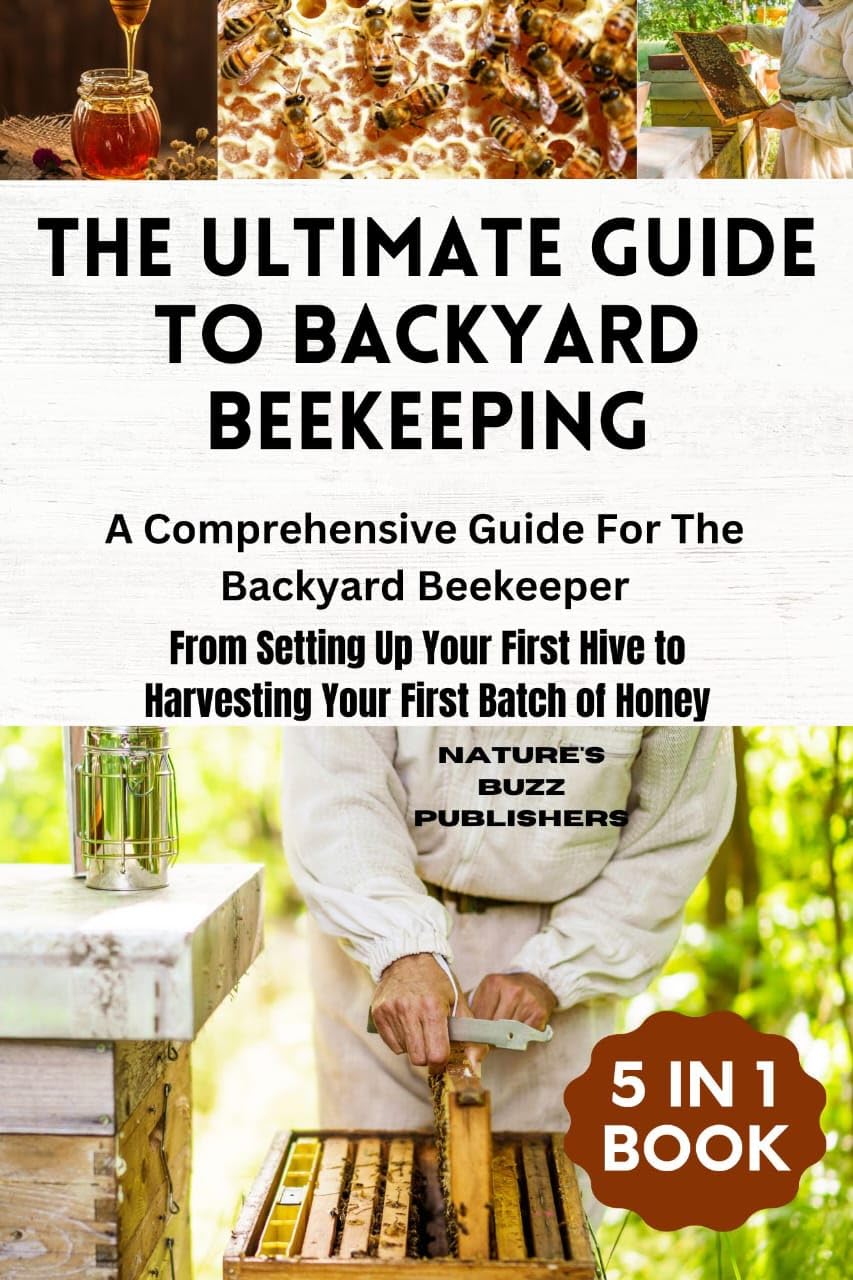 Amazon.com: The Ultimate Guide to Backyard Beekeeping (A Comprehensive Guide For The Backyard ...