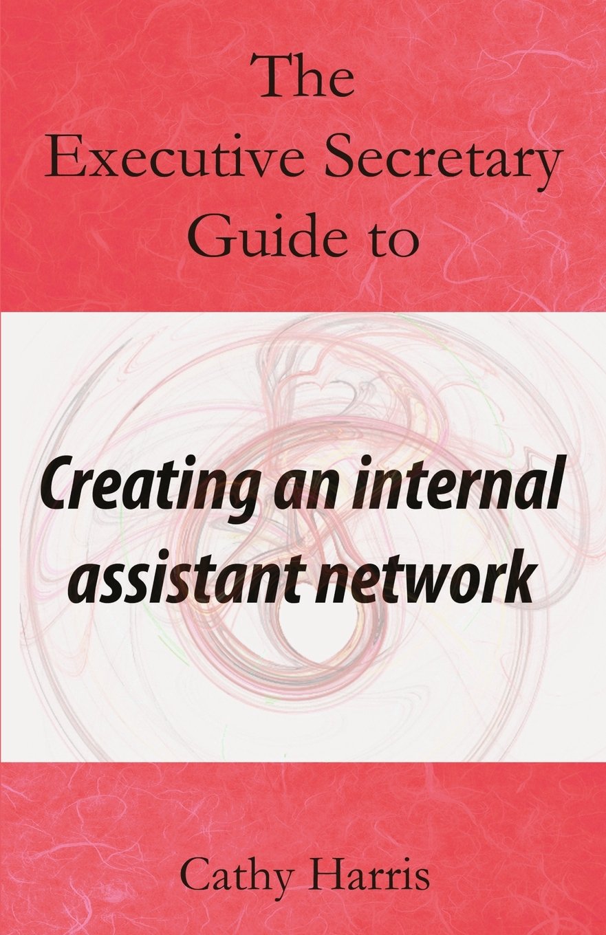 The Executive Secretary Guide to Creating an Internal Assistant Network ...