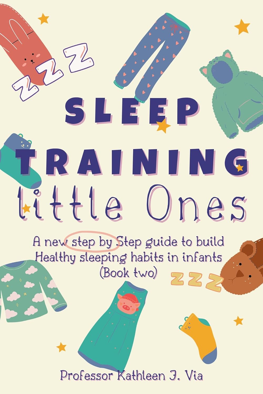 Amazon.com: Sleep Training for Little Ones: A new step by Step guide to ...