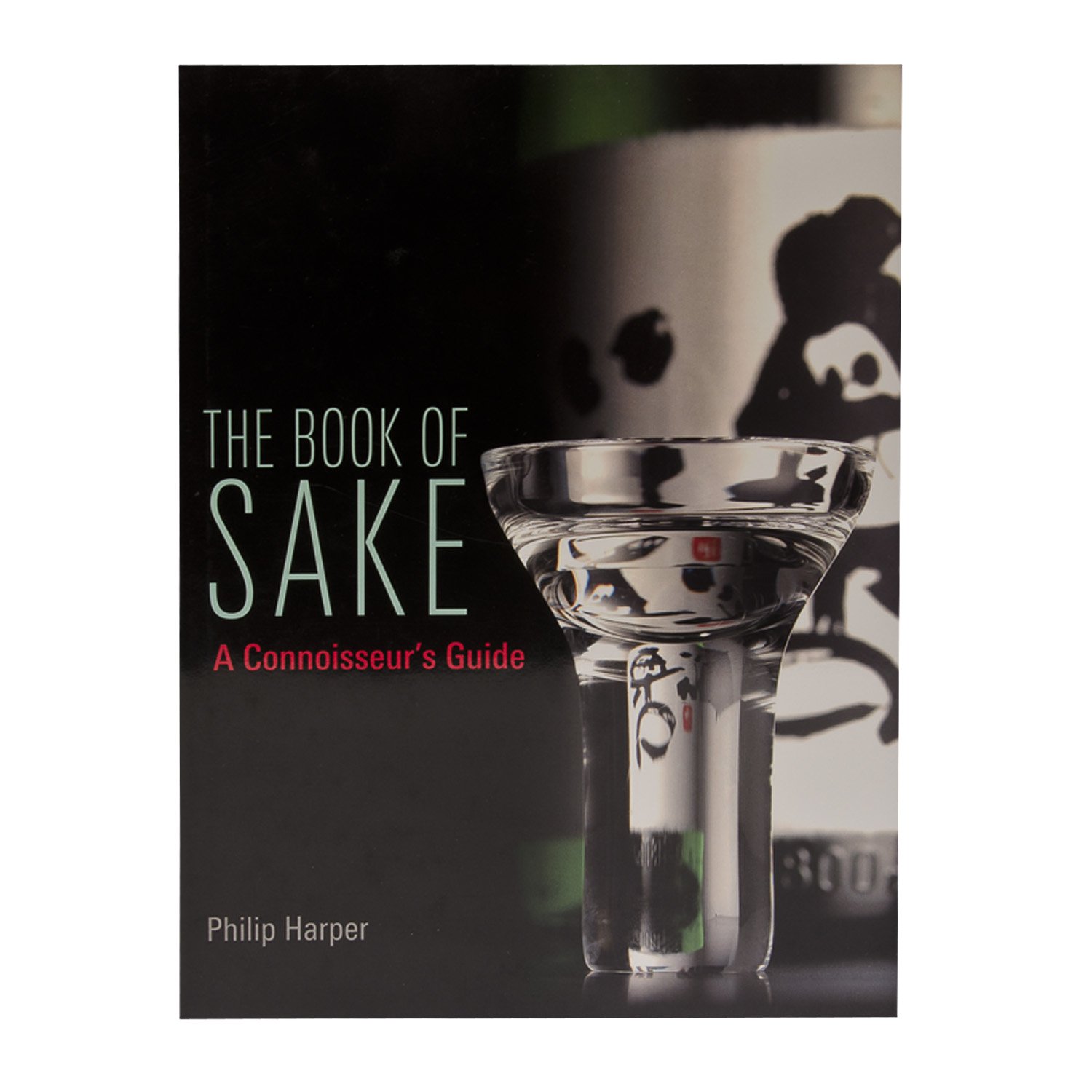 The Book of Sake: A Connoisseurs Guide: Harper, Philip, Matsuzaki ...