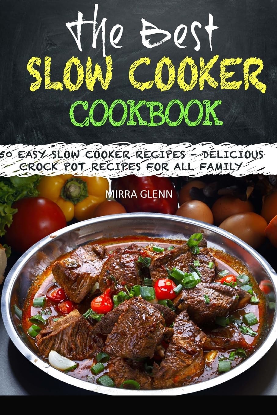 The Best Slow Cooker Cookbook: 50 Easy Slow Cooker Recipes - Delicious ...