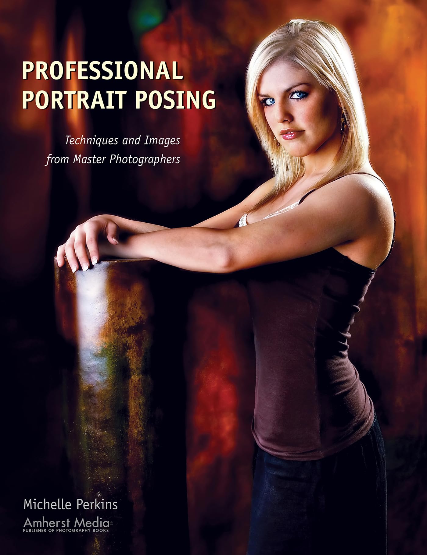 Professional Portrait Posing: Techniques and Images from Master ...