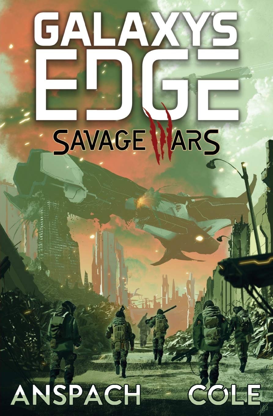 Amazon.com: Savage Wars (Galaxy's Edge): 9781949731255: Anspach, Jason, Cole, Nick: Books