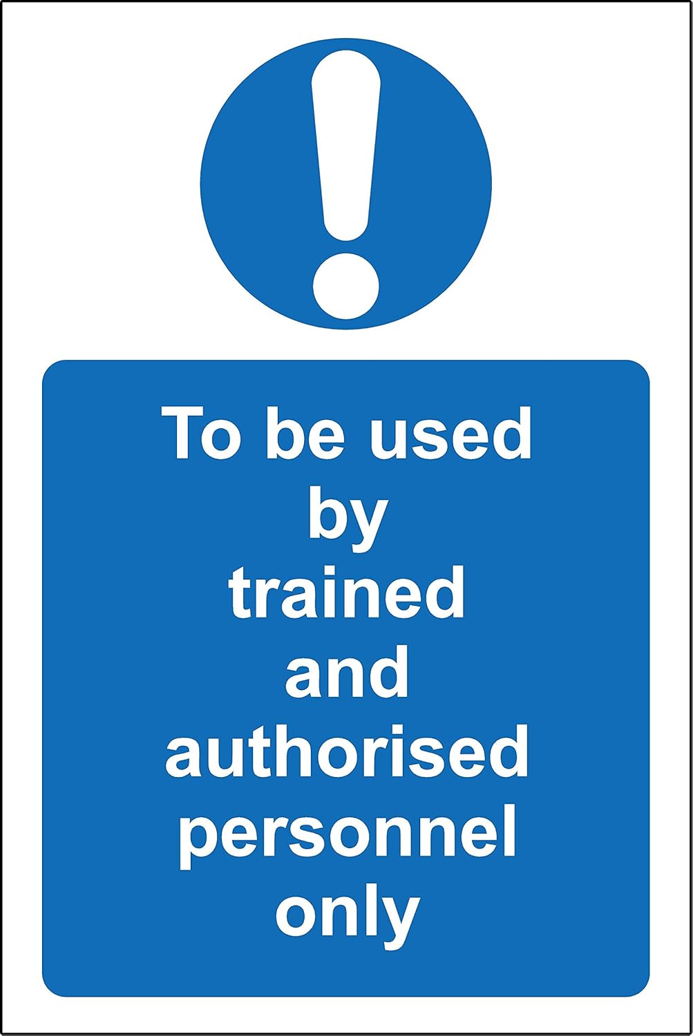 to be Used by Trained and authorised Personnel only Safety Sign - Self ...