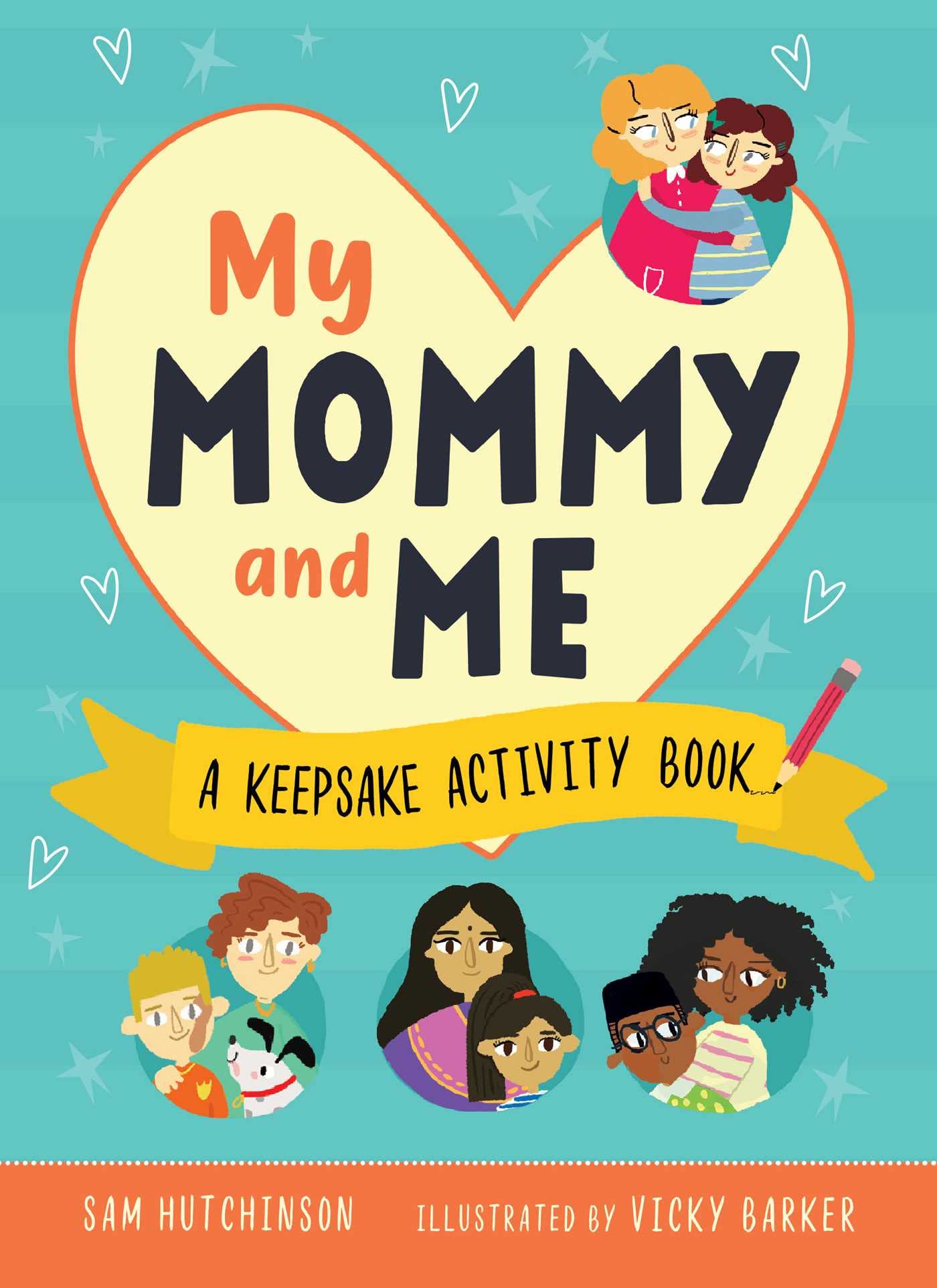 My Mommy and Me: A Keepsake Activity Book: Hutchinson, Sam, Barker ...