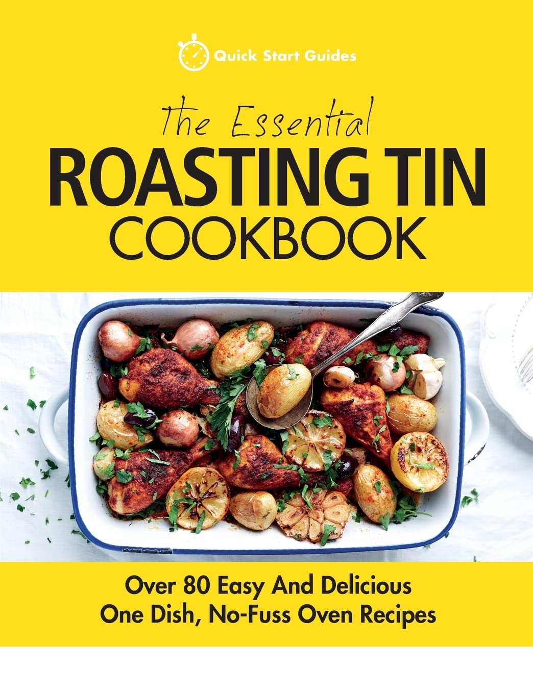 The Essential Roasting Tin Cookbook: Over 80 Easy And Delicious One ...