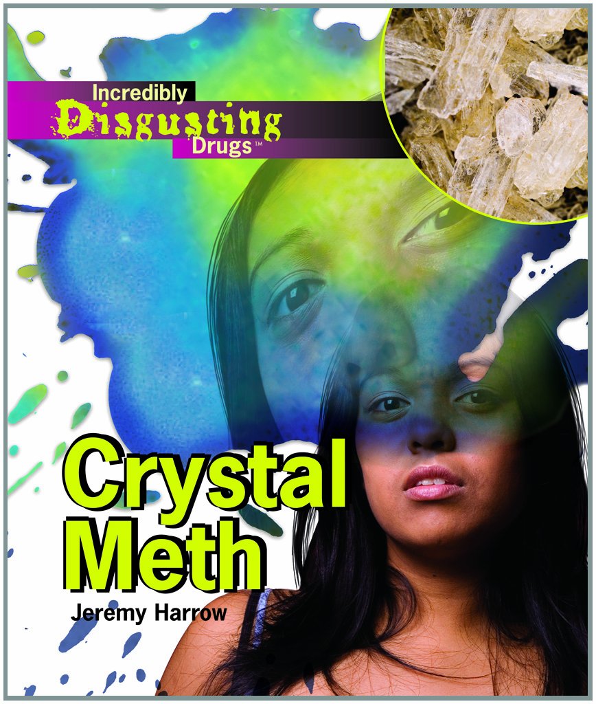Amazon.com: Crystal Meth (Incredibly Disgusting Drugs): 9781404219533 ...