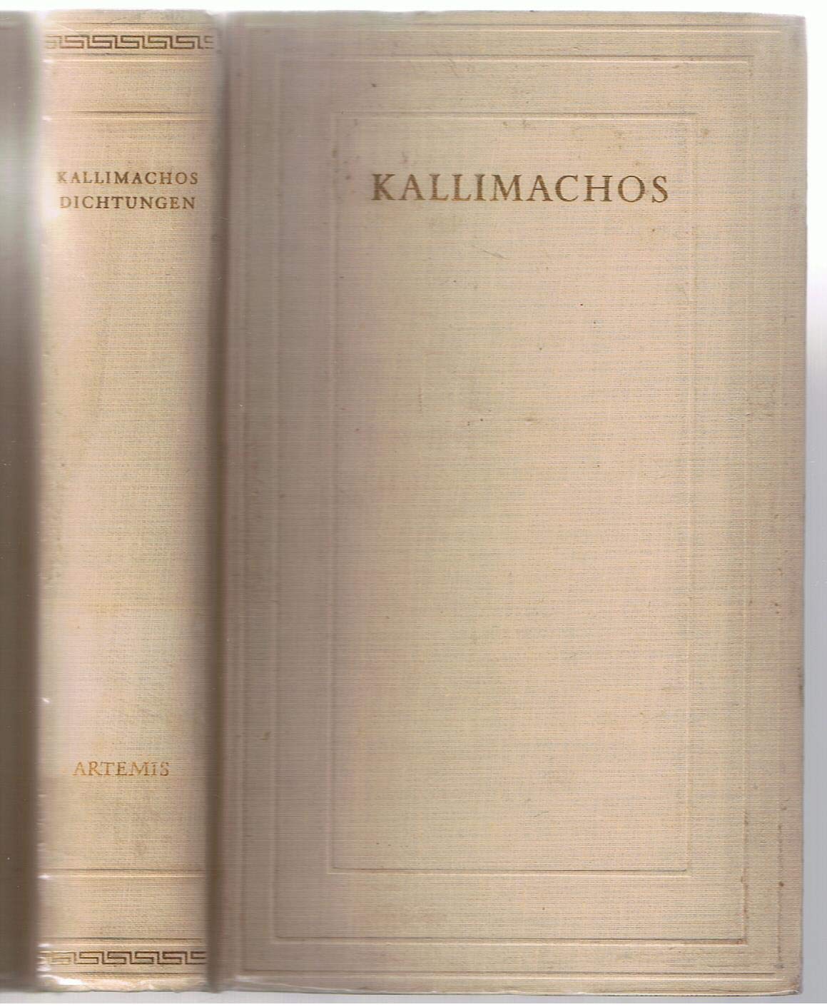 DIE DICHTUNGEN DES KALLIMACHOS (GRIECHISCH UND DEUTSCH): Howald, Ernst ...