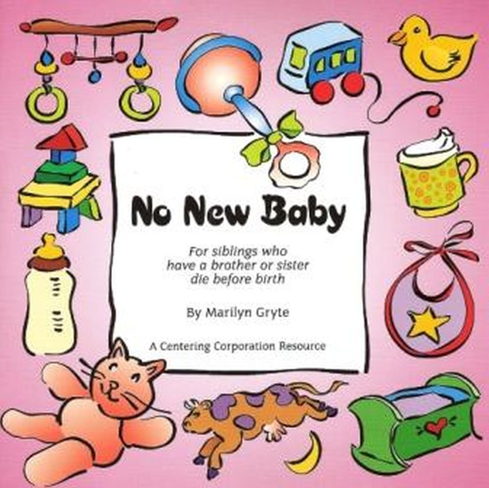 No New Baby: For Siblings Who Have a Brother or Sister Die Before Birth ...
