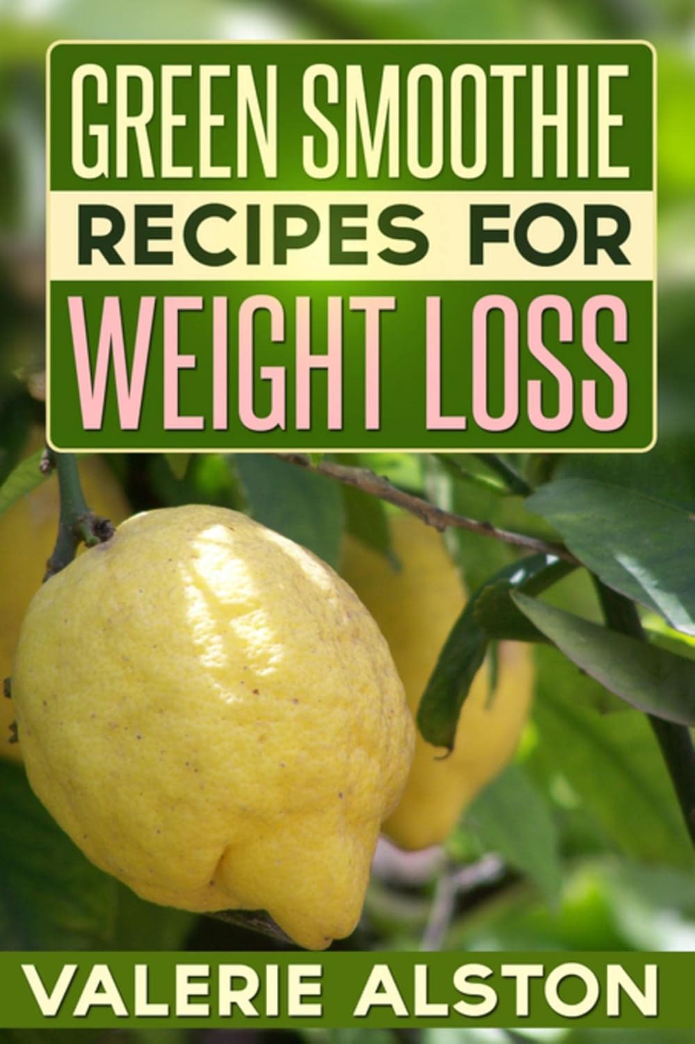 Green Smoothie Recipes For Weight Loss Kindle Edition By Alston Green Smoothie Recipes For Weight Loss Kindle Edition By Alston