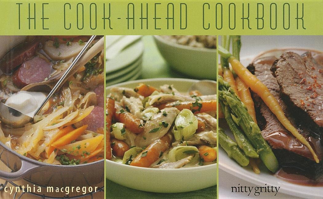 The Cook-Ahead Cookbook (Nitty Gritty Cookbooks): MacGregor, Cynthia ...