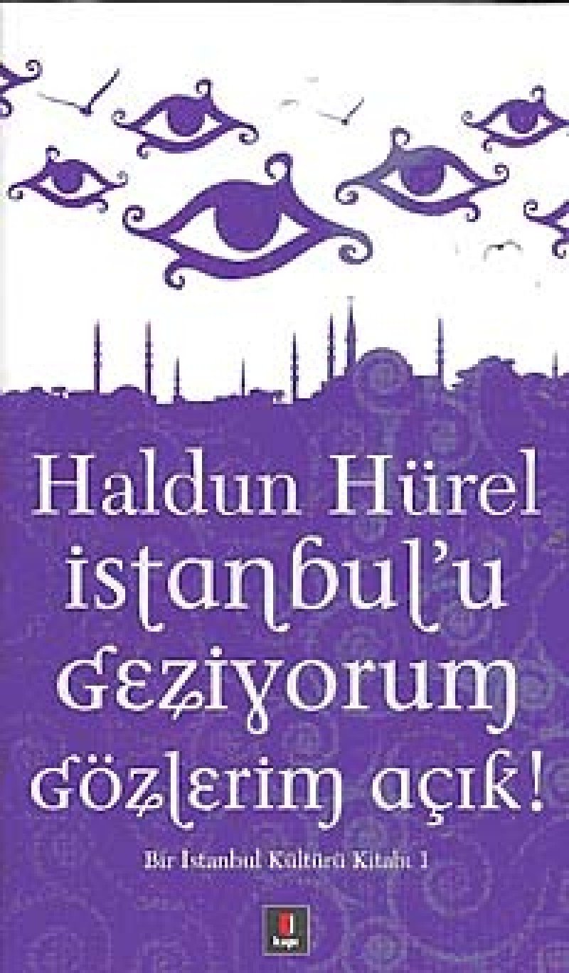Istanbul'u Geziyorum Gozlerim Acik (Turkish Edition): Haldun Hürel ...