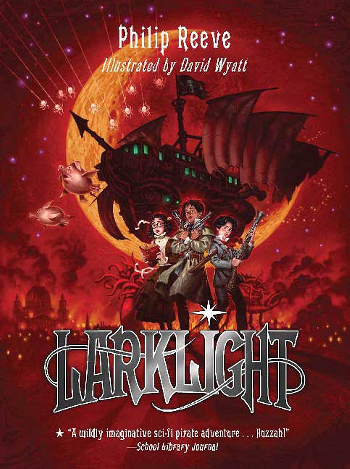 Larklight: A Rousing Tale of Dauntless Pluck in the Farthest Reaches of ...