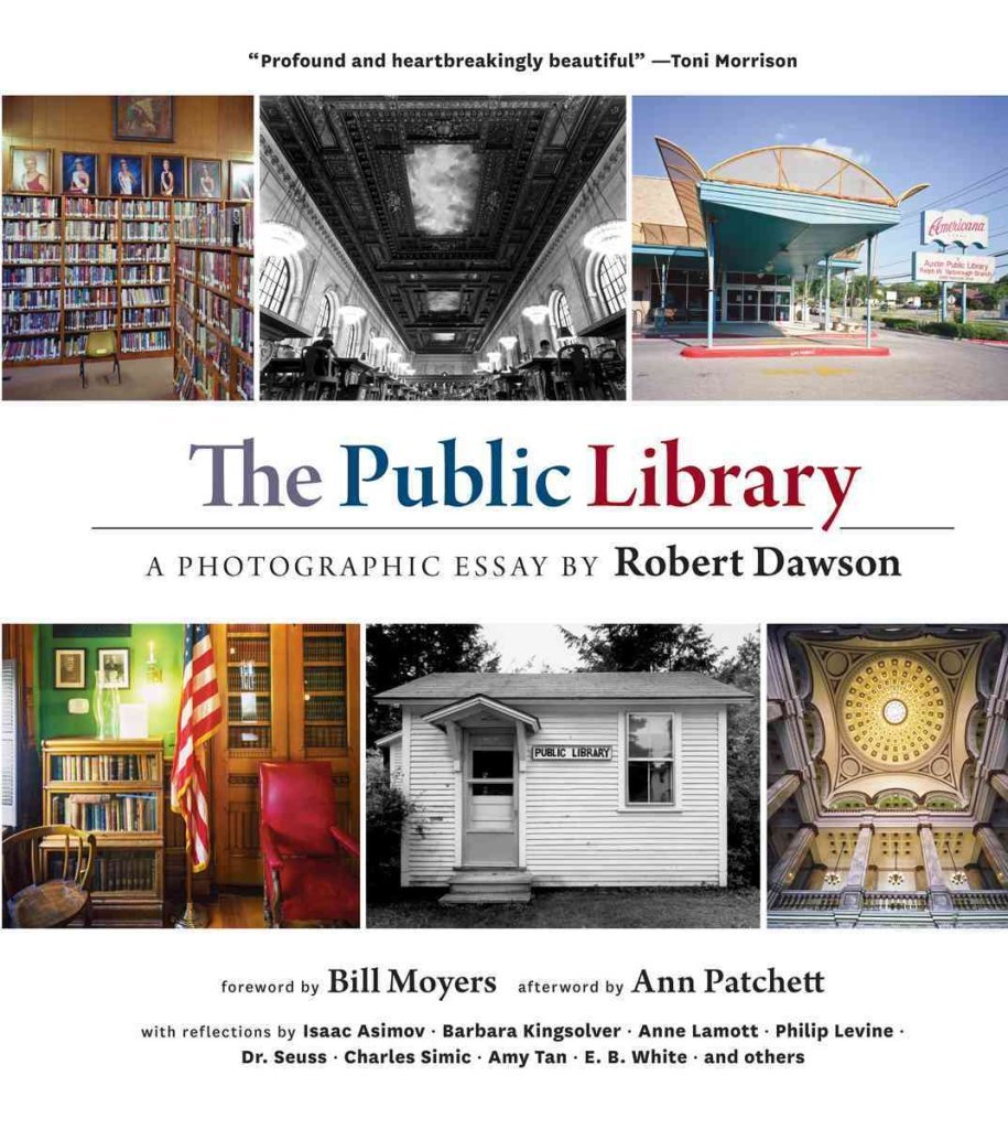 The Public Library: A Photographic Essay: Dawson, Robert, Patchett, Ann ...