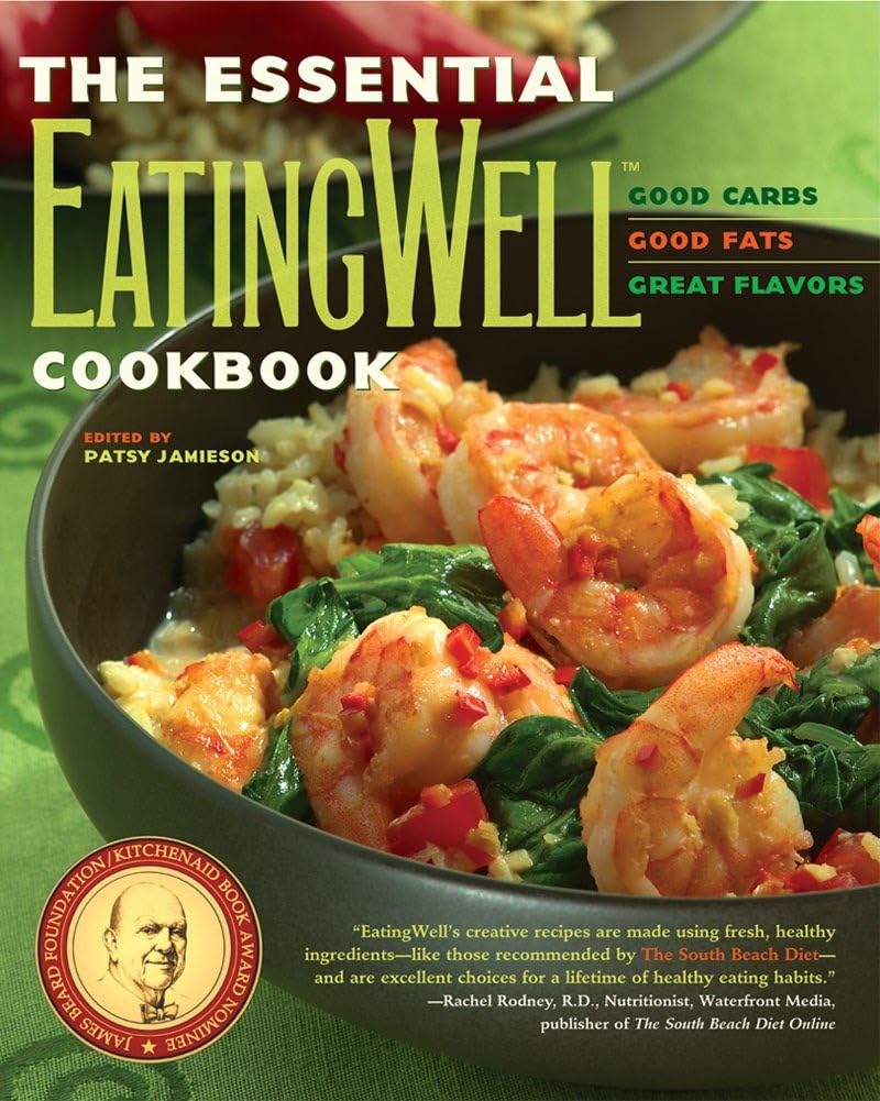 The Essential,Cookbook: Good Carbs, Good Fats, Great Flavors ...